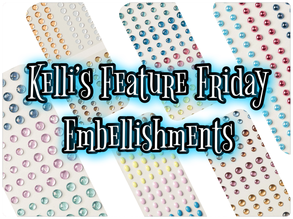 Stampin' Up Embellishments on Kelli's Feature Friday
